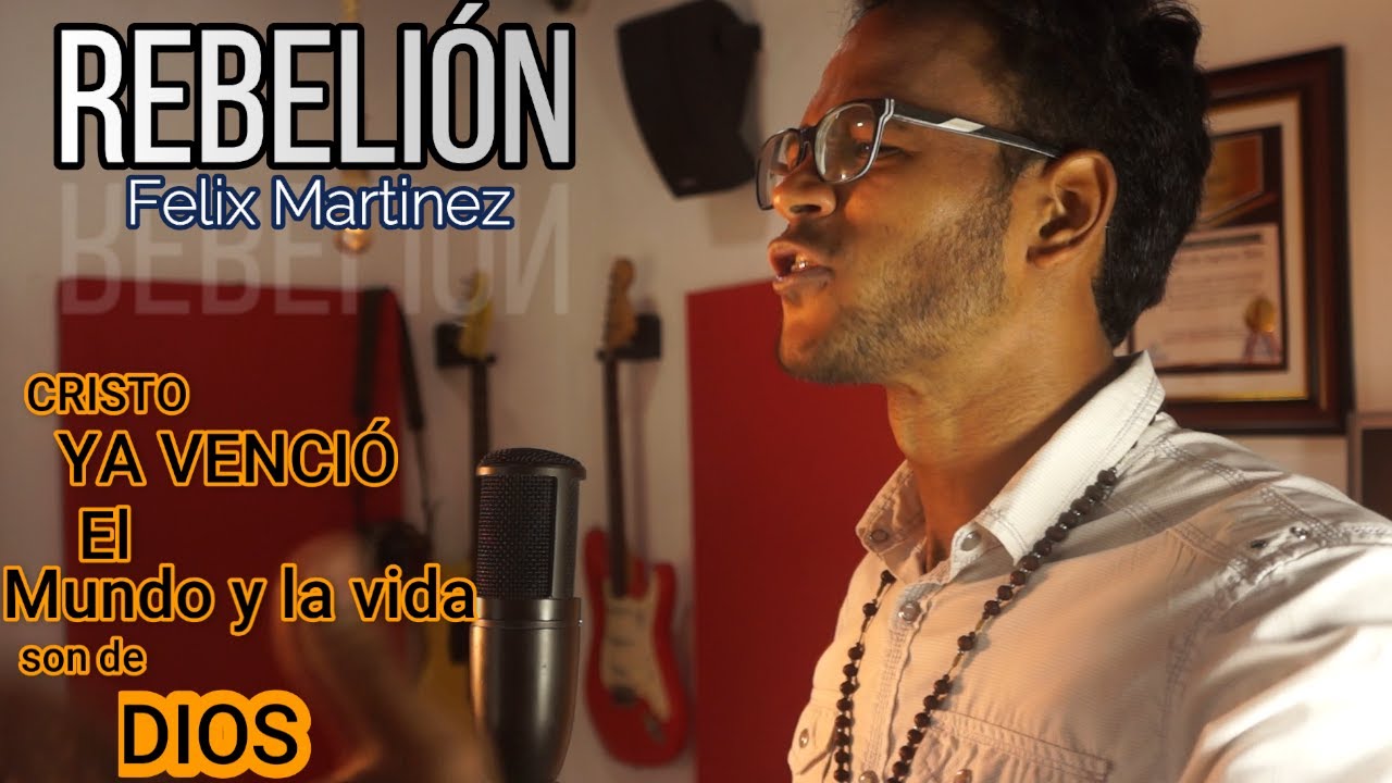 REBELIÓN - Felix Martinez - Video Oficial. - YouTube