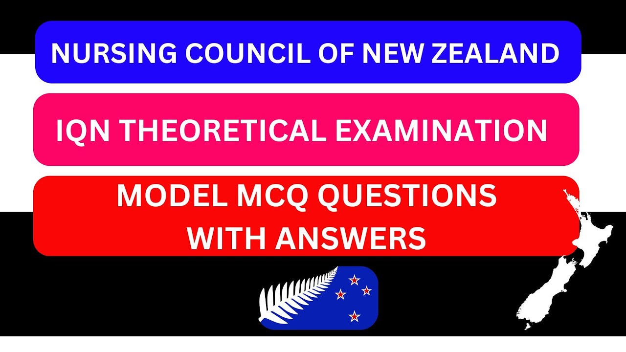 NEW ZEALAND NURSE IQN THEORETICAL EXAMINATION MODEL MCQ QUESTIONS AND ...