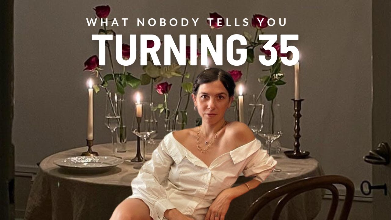 Turning 35 | What Nobody Tells You: How to Embrace Change and Build the ...