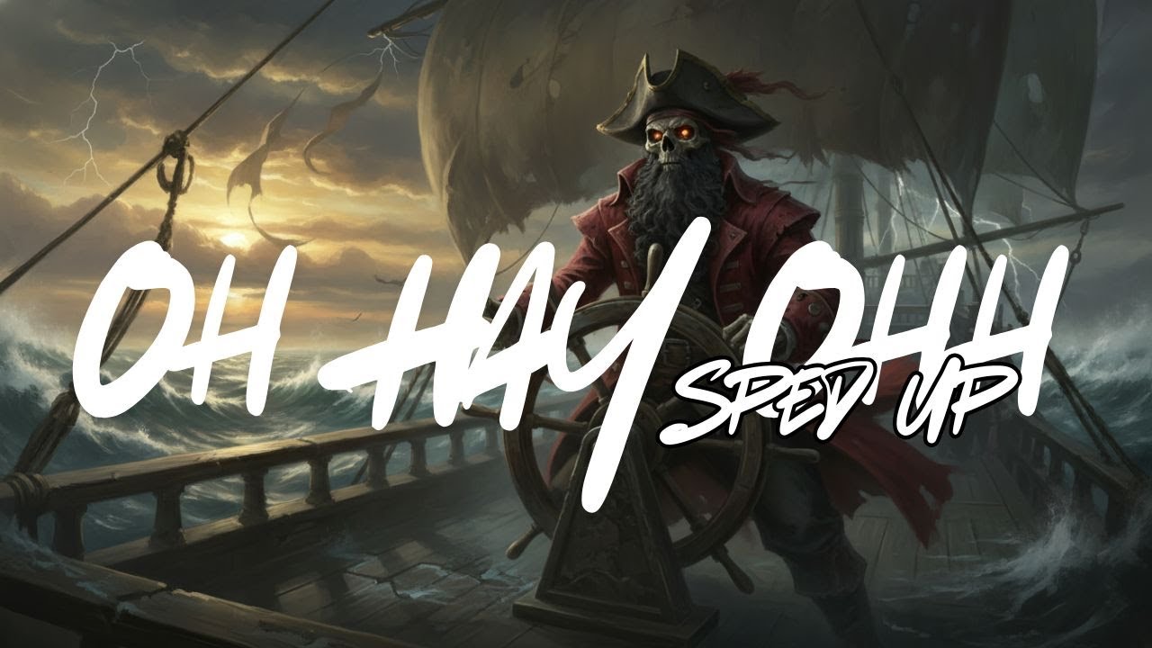 Oh Hay Ohh Sped Up 1 Hour Skull Beard | Mythical Pirate Trap Speed Mix ...