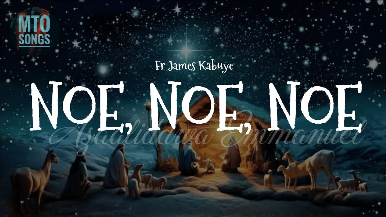 Noe Noe Noe | Fr. James Kabuye. (MTO 185) - YouTube