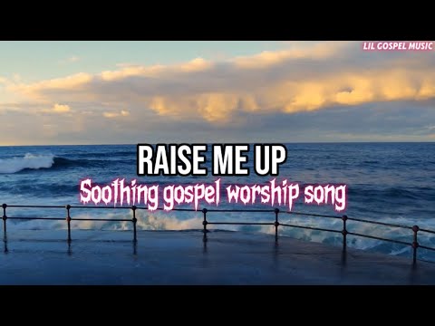 Raise Me Up | Uplifting Gospel Music - YouTube