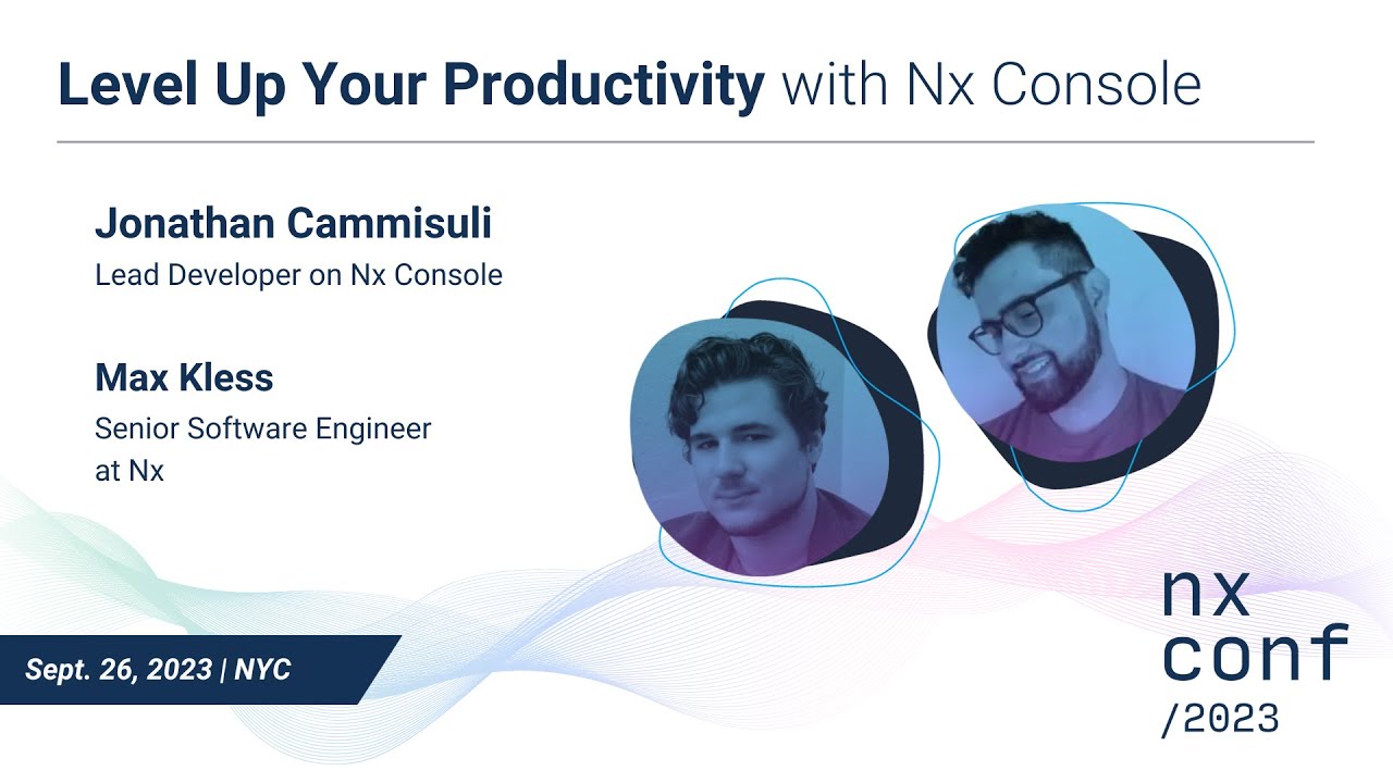 Level Up Your Productivity with Nx Console - Jonathan Cammisuli & Max Kless, Nx Conf 2023 - YouTube