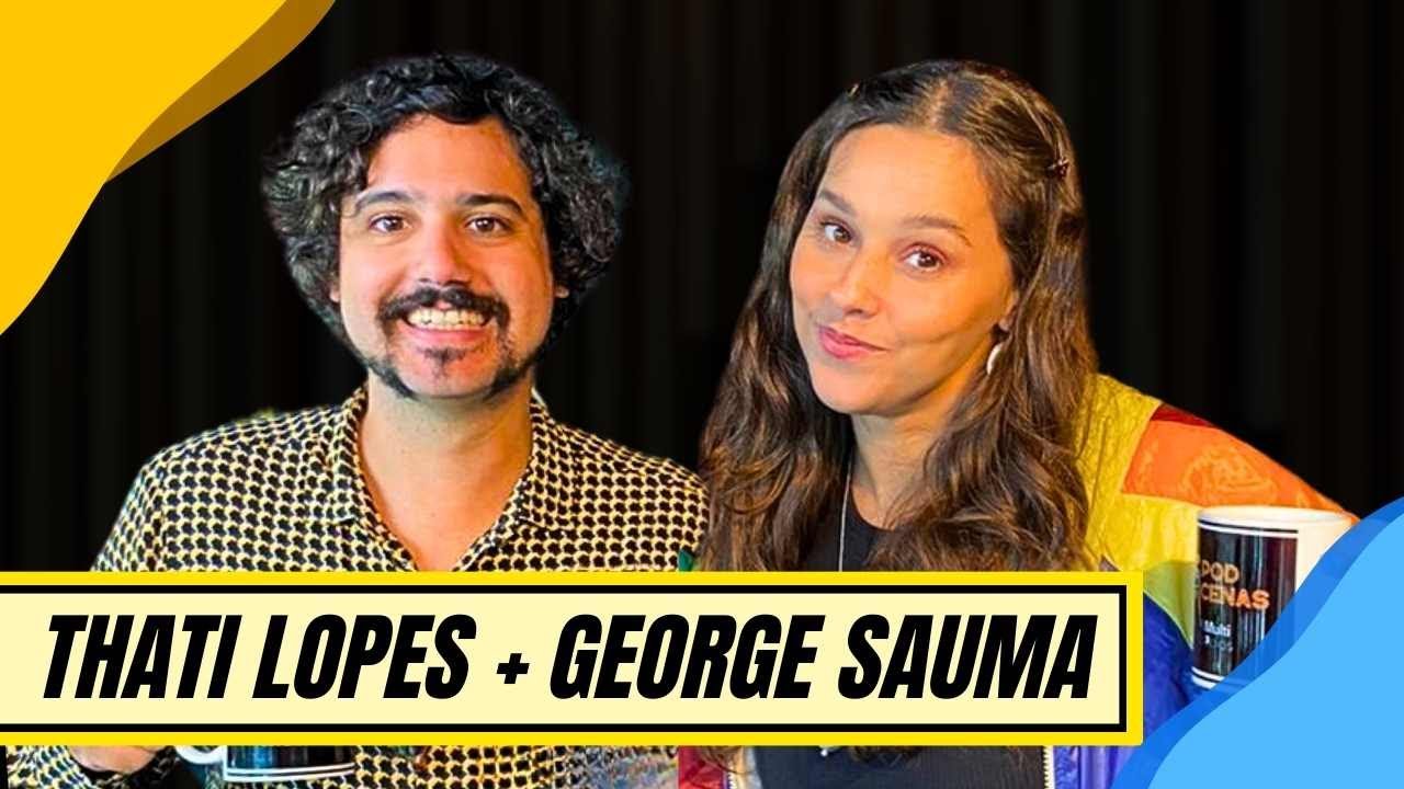 Thati Lopes e George Sauma - #001 - YouTube