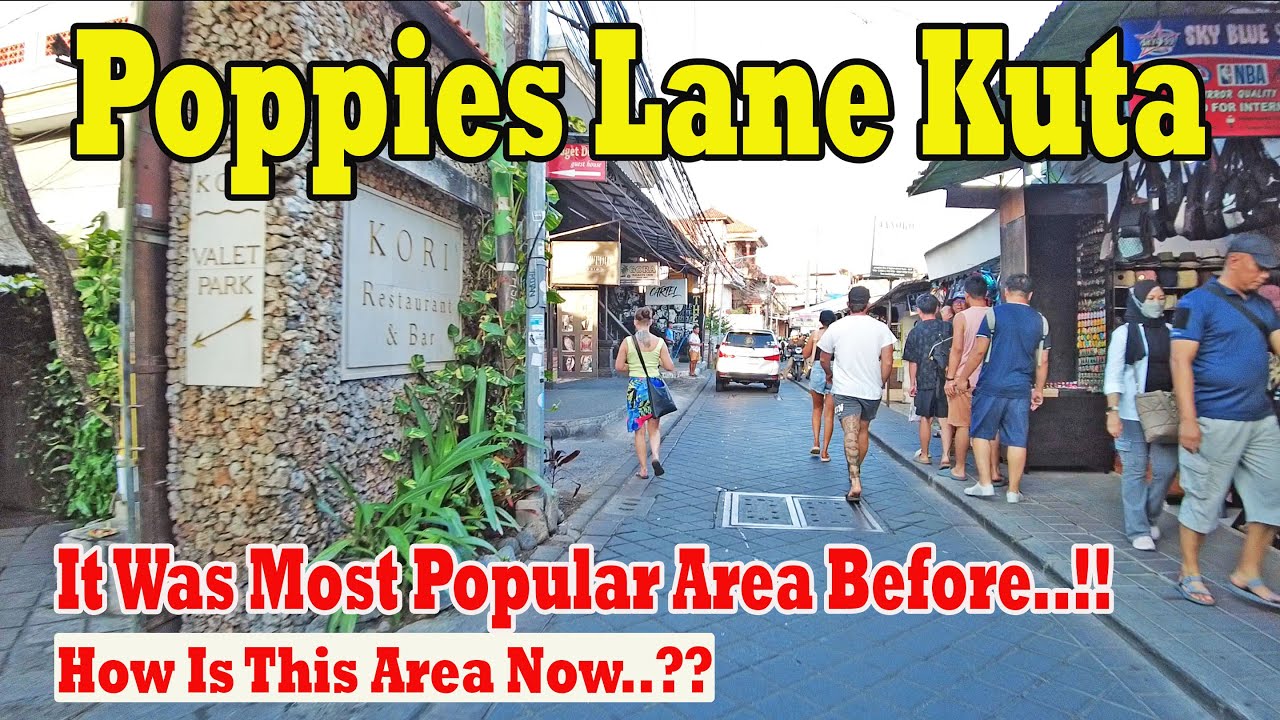Poppies Lane Kuta Bali - It Was Most Popular Area Before..!! How Is It ...