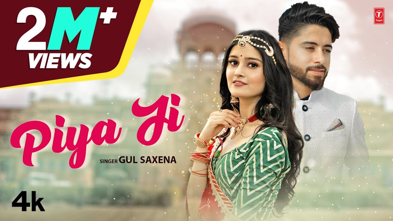 Gul Saxena "Piya Ji" Manika | Mr. Sameer Khan | New Rajasthani Song ...