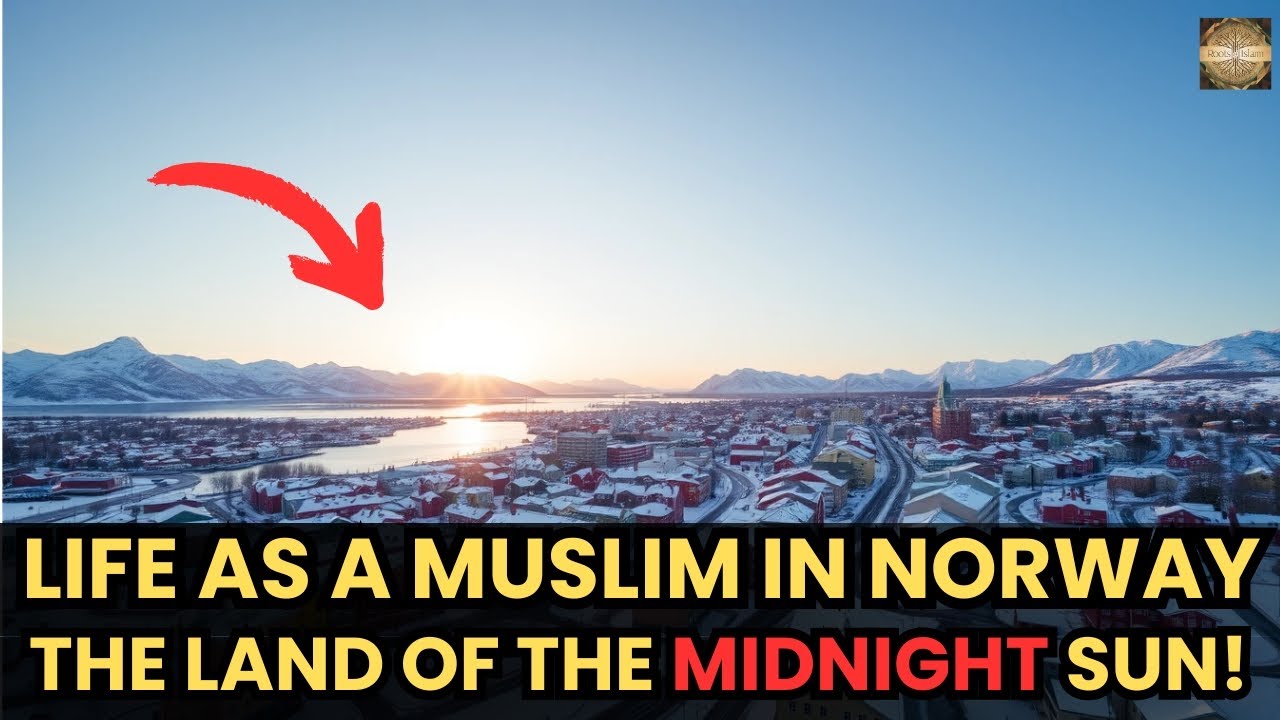 How Muslims Live in Norway – The Country That Never Sleeps! |Roots of ...
