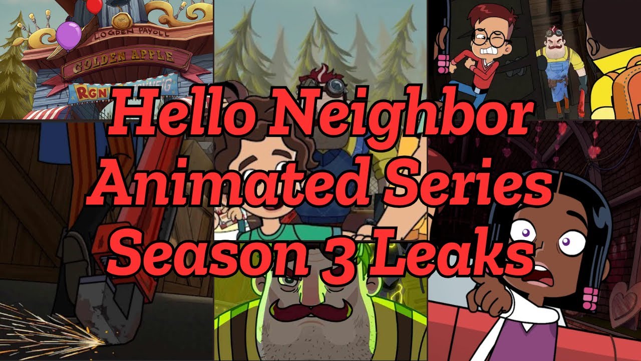 Hello Neighbor Animated Series Season 3 Leaks - YouTube