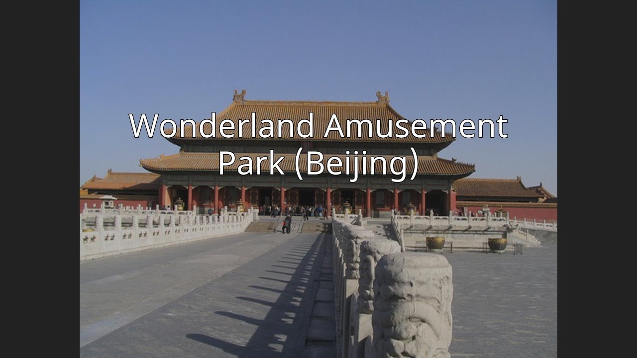 Wonderland Amusement Park (Beijing) - YouTube