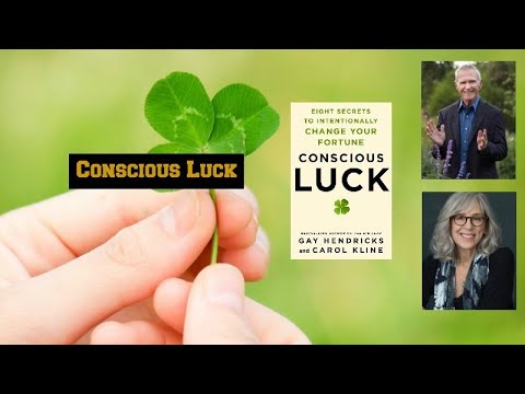 Conscious Luck: Eight Secrets to Intentionally Change Your Fortune ...