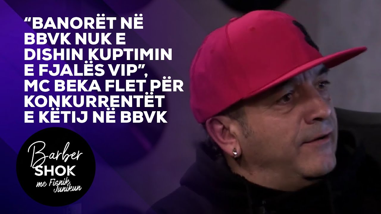 “Banorët në BBVK nuk e dishin kuptimin e fjalës VIP”, MC Beka flet për ...