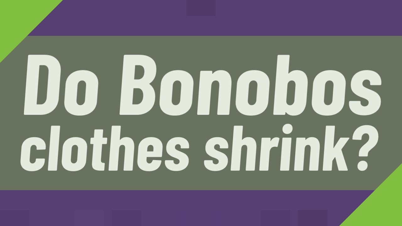 Do Bonobos clothes shrink? - YouTube