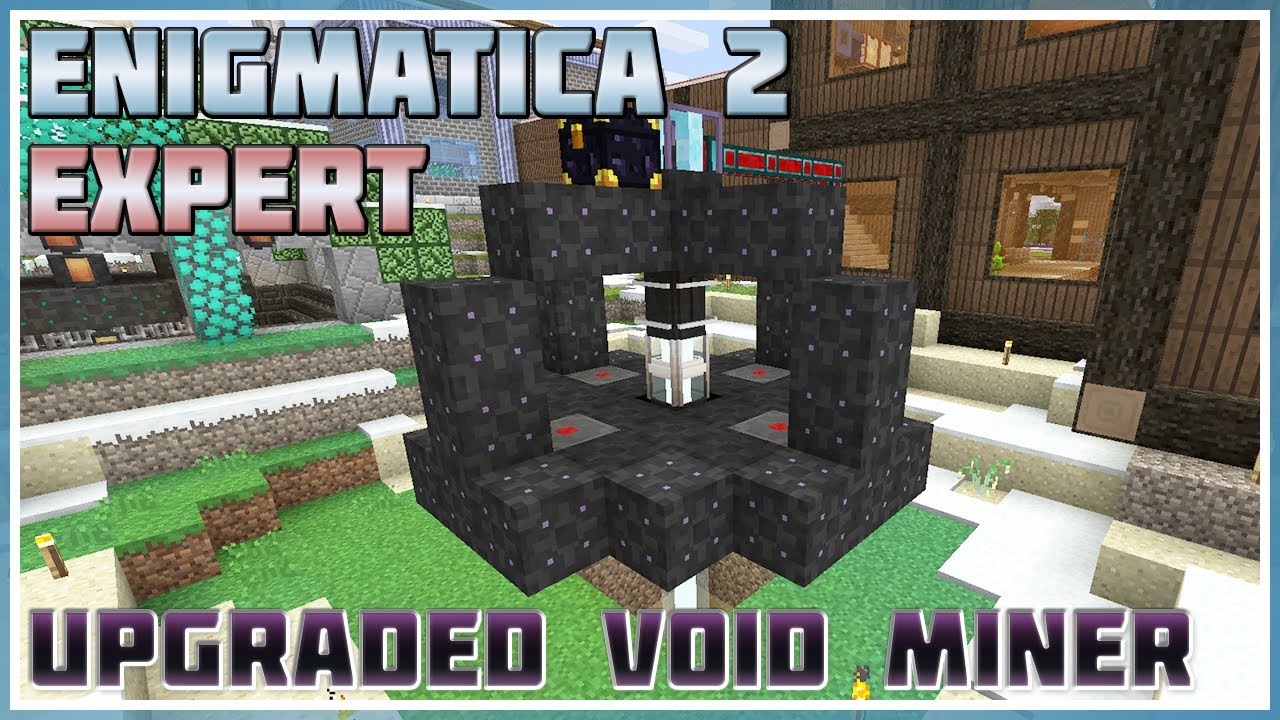 Upgraded Void Miner - Minecraft: Enigmatica 2 Expert #76 - YouTube