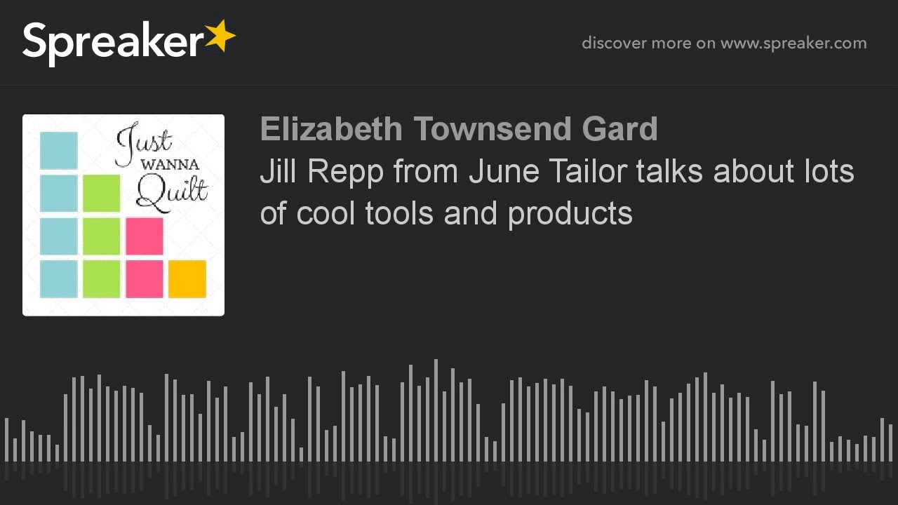 Jill Repp from June Tailor talks about lots of cool tools and products ...