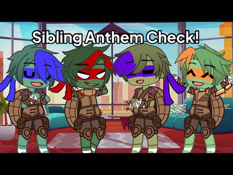 Sibling Anthem Check! || Tmnt 2012 💙❤️💜🧡 || Gacha Club