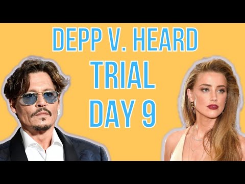 Johnny Depp v. Amber Heard LIVE | TRIAL DAY 9