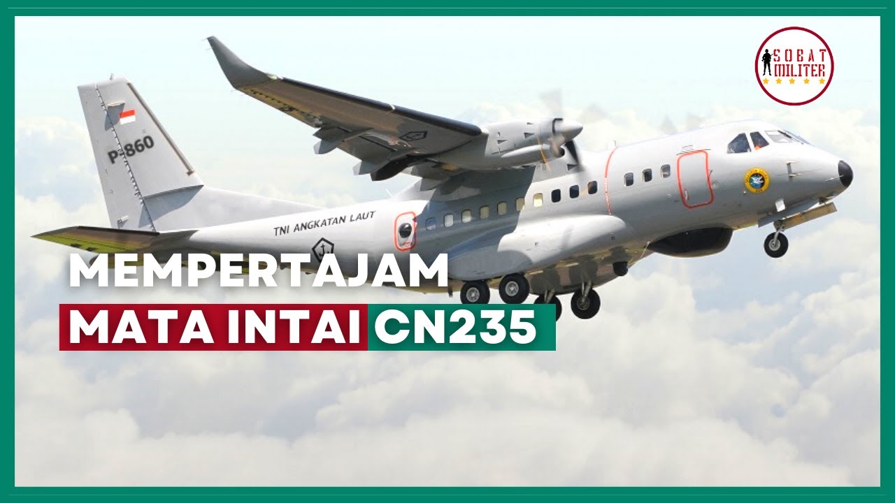 Program Upgrade CN235-220 MPA TNI AL Versi Tercanggih - YouTube
