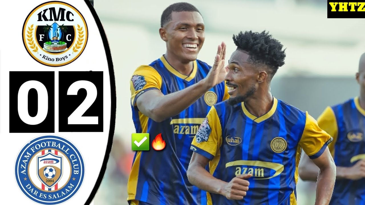 🔴👉KMC FC [0] VS [2] AZAM FC LIGI KUU TANZANIA BARA NBC PREMIER LIGI HII ...
