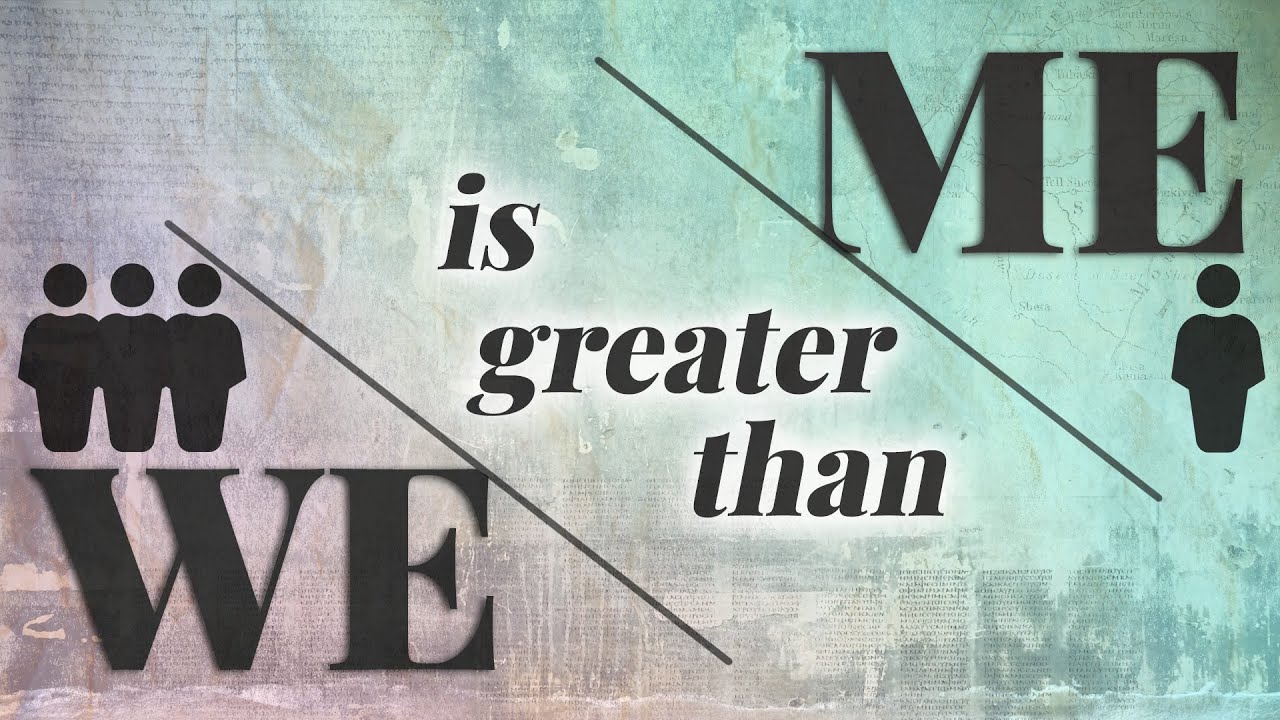 We is Greater Than Me (PART 2) - YouTube