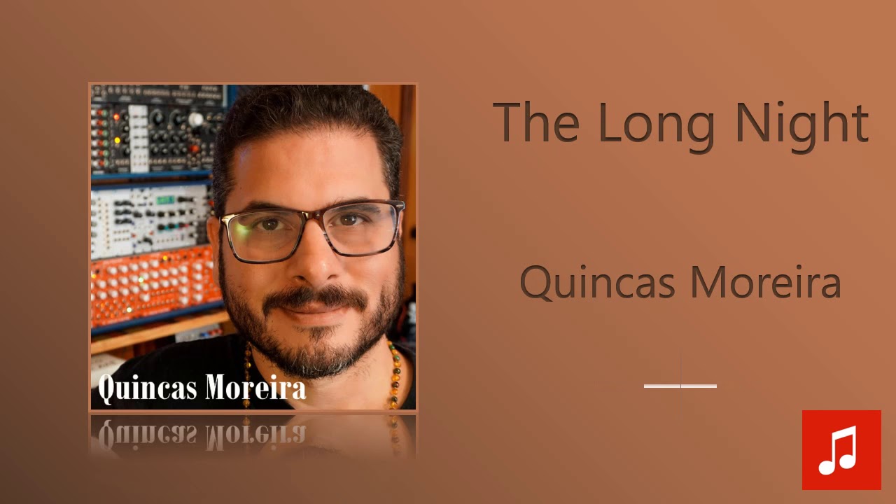 Quincas Moreira - The Long Night - YouTube