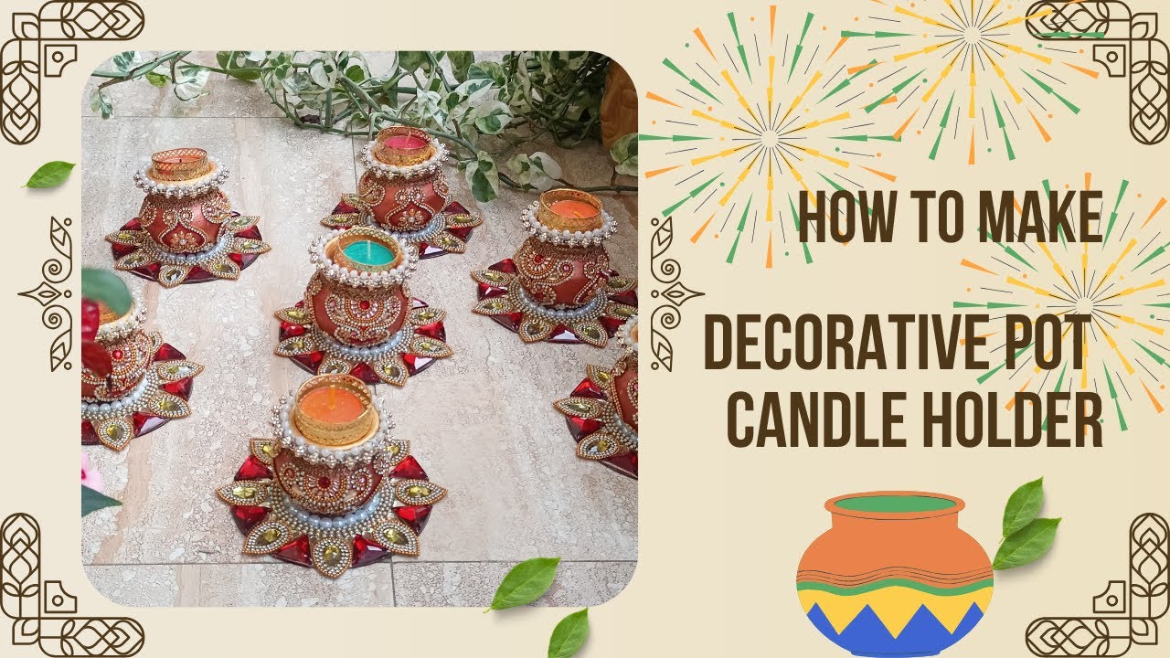 DIY | Home Decor | Diwali Decoration Ideas | Decorative Matki Candle ...