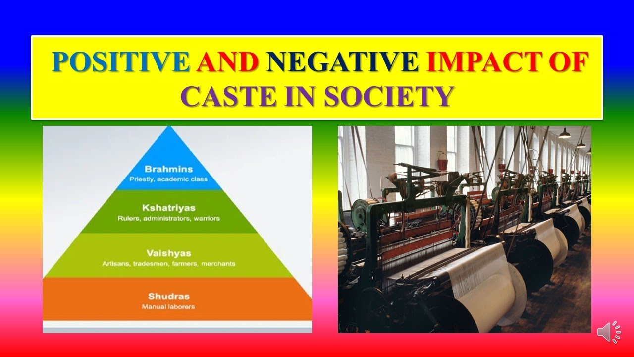POSITIVE AND NEGATIVE IMPACT OF CASTE SYSTEM IN SOCIETY YouTube