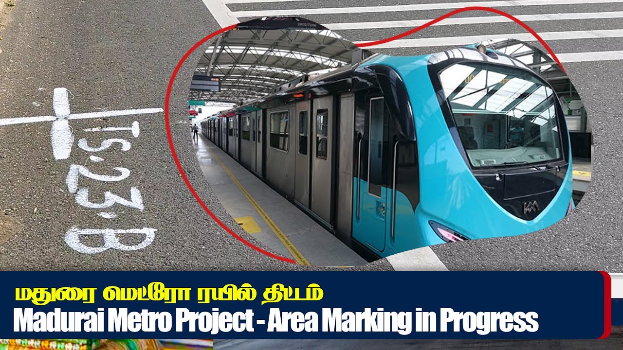 Madurai Metro Area marked from Mattuthavani to Othakadai - YouTube