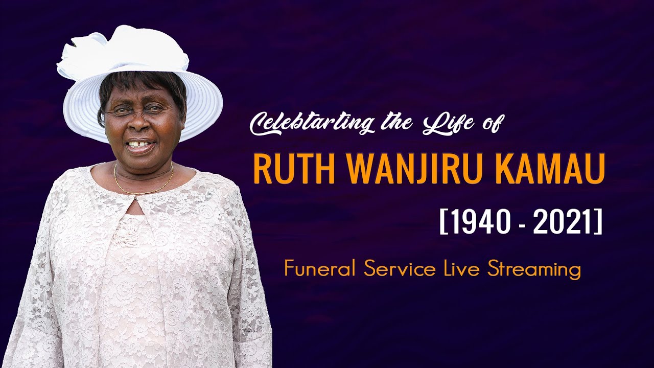 Celebrating the Life of Ruth Wanjiru Kamau - YouTube