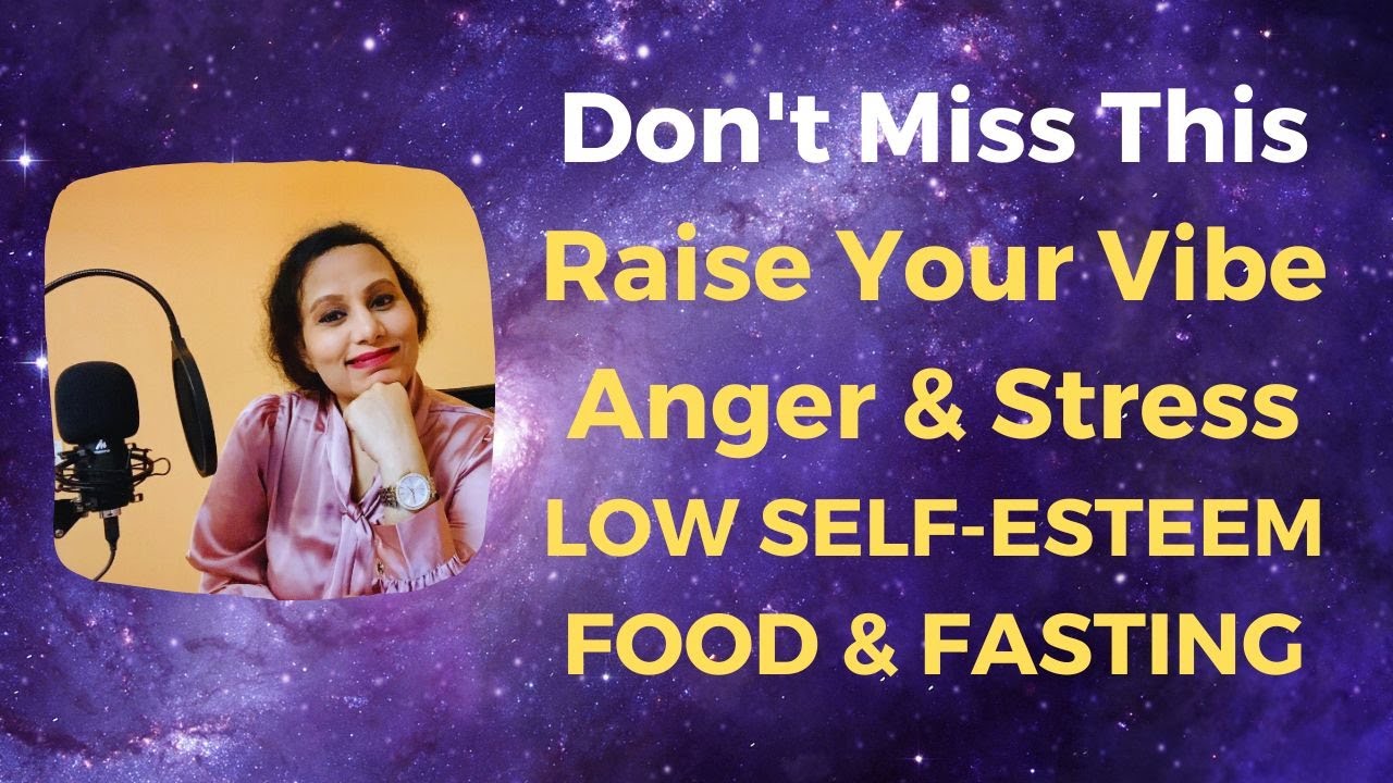 How To Raise Your Vibration| Manage Anger and Stress| Feel Good About ...
