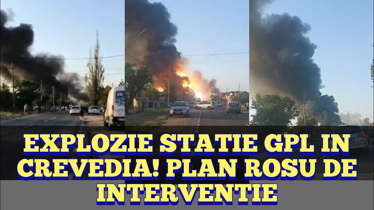 Explozie statie GPL la Crevedia! Incendiu puternic, plan rosu de ...