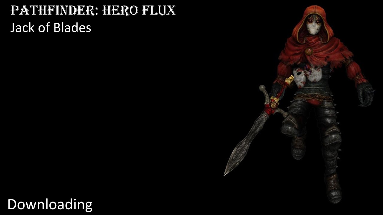 Pathfinder: Hero Flux - Jack of Blades [Fable Franchise] - YouTube