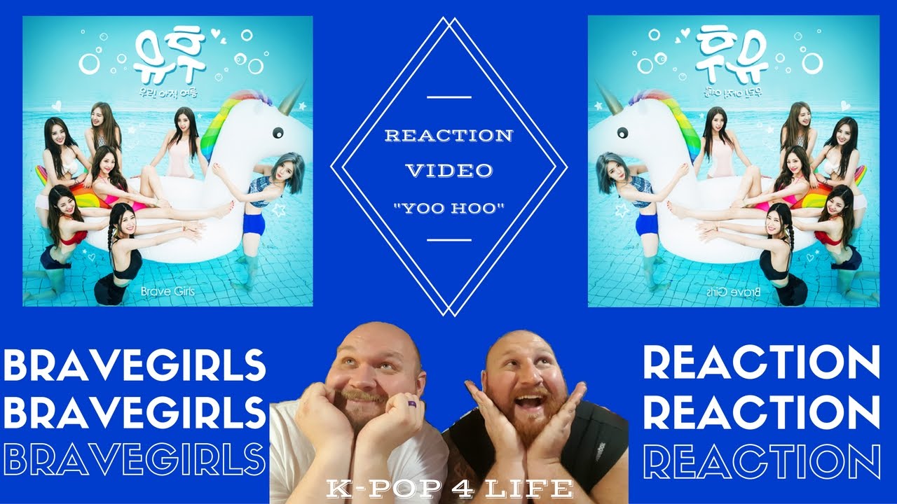 BRAVEGIRLS YOO HOO REACTION VIDEO - YouTube