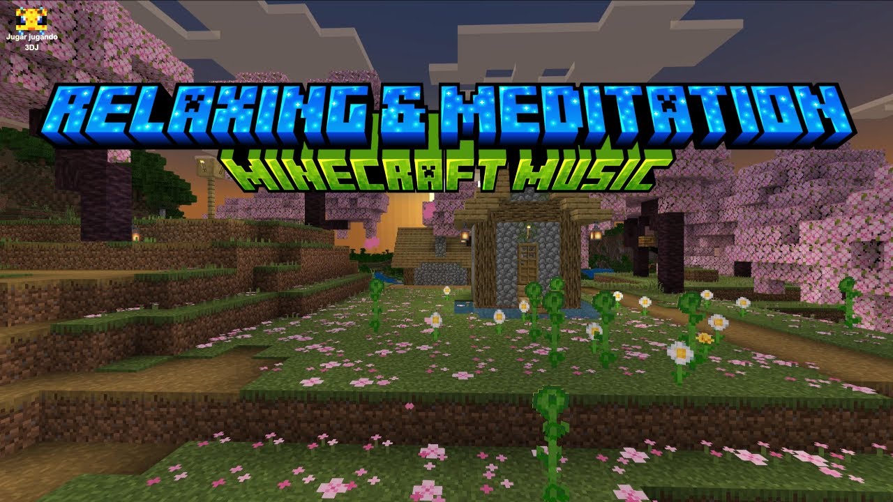 The Most Relaxing and Meditation Minecraft Music Ever! | Have Fun ...