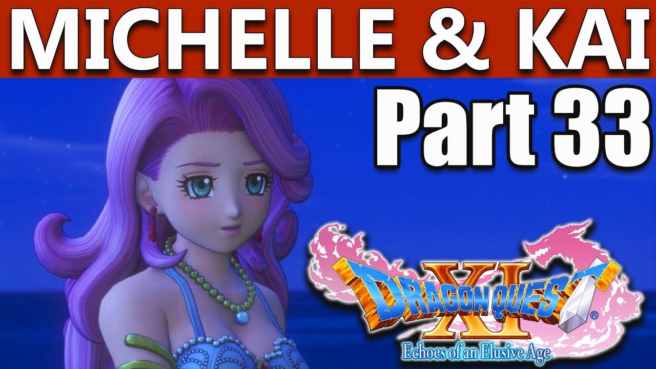 Dragon Quest 11 Walkthrough | Michelle and Kai | Part 33 - YouTube