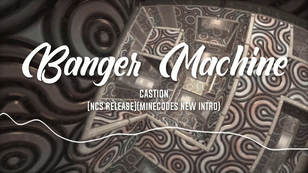 Castion - Banger Machine [NCS Release](Minecodes new Intro) - YouTube