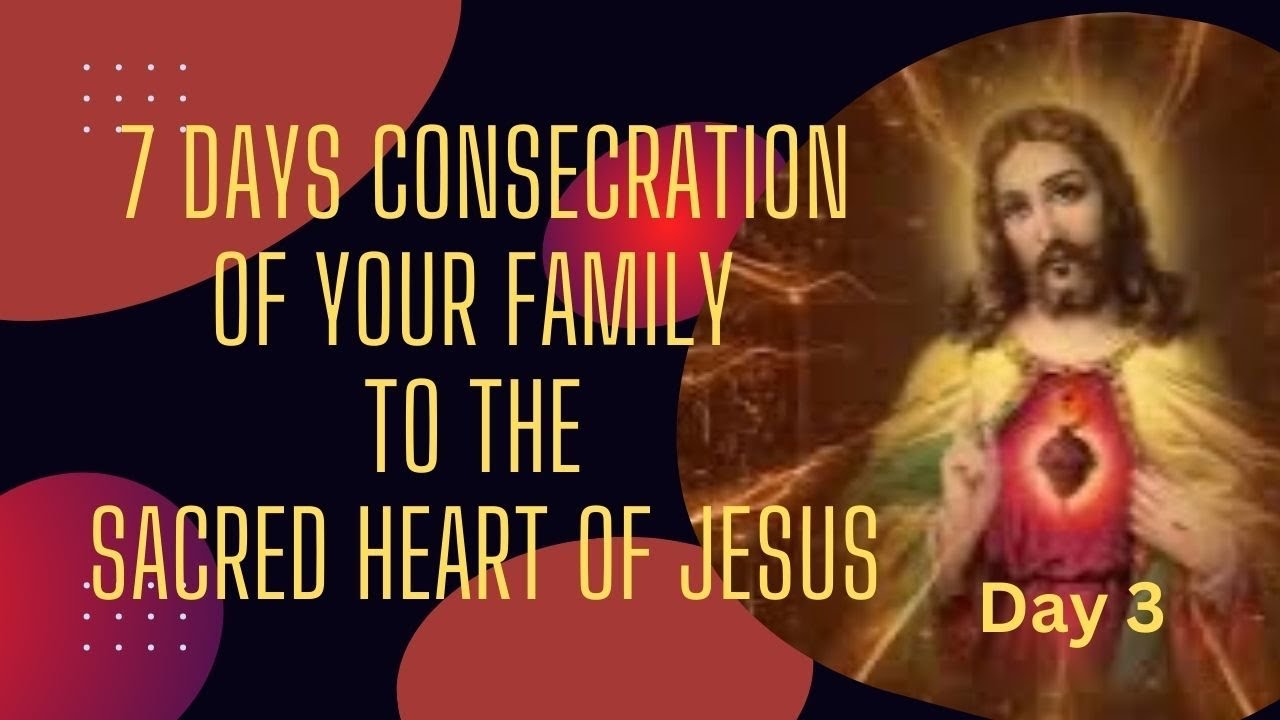 Your Family's Consecration to the Sacred Heart with Word of God and ...