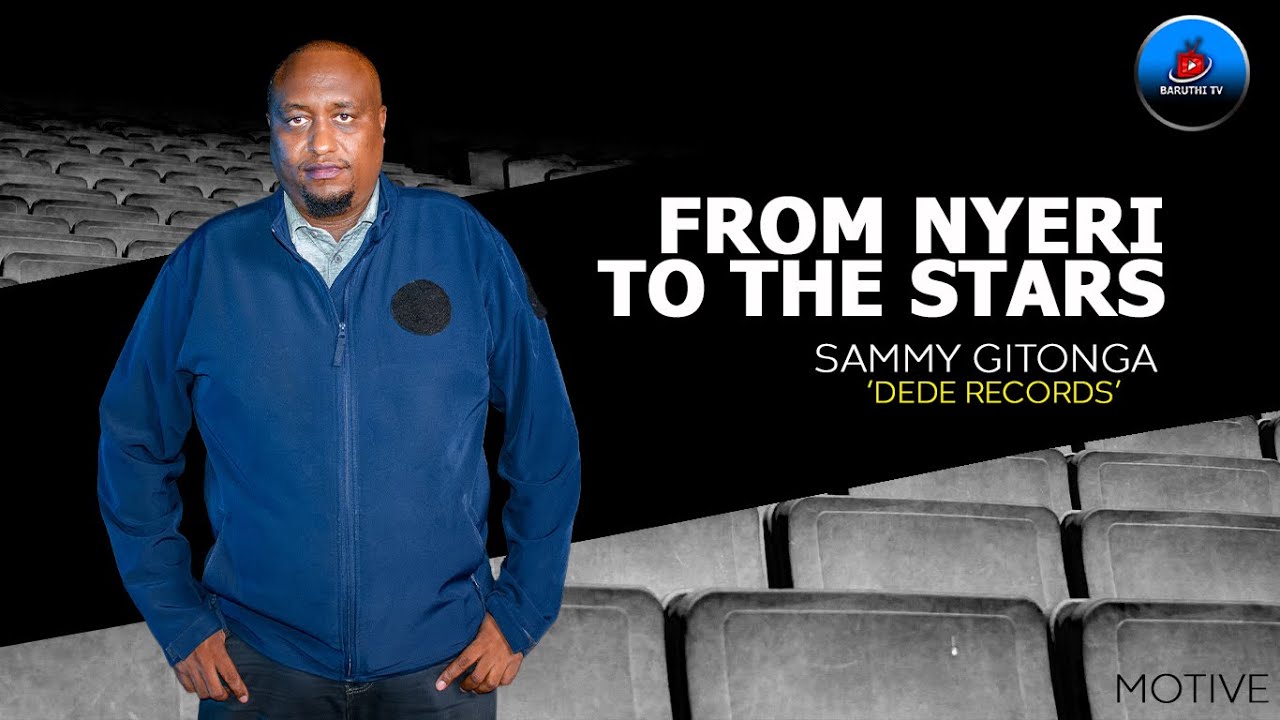 ONE OF THE BEST SUCCESS STORIES YOU CAN EVER HEAR ON EARTH | Sammy Gitonga | "Dede Records ...