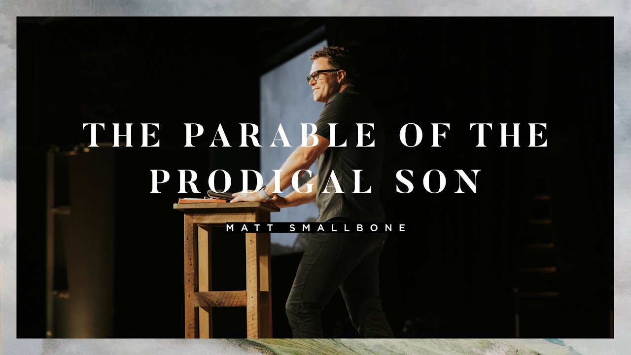 June 20 | The Parable of the Prodigal Son | Matt Smallbone - YouTube