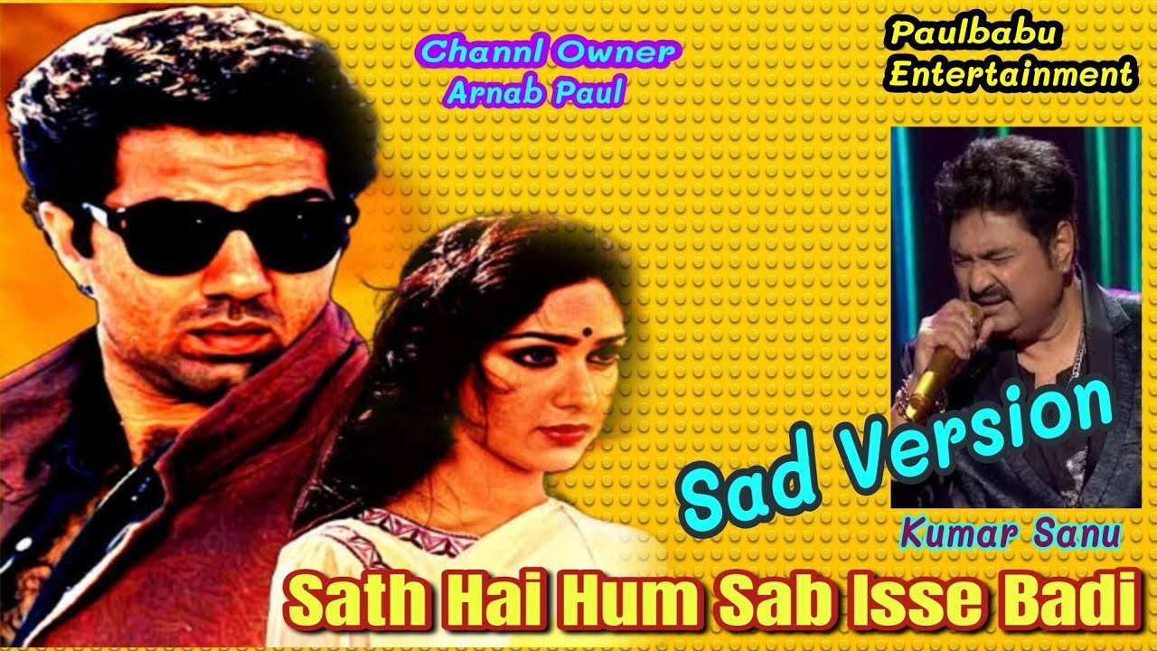 Sath Hai Hum Isse Badi | Sad Version | Kumar Sanu Heart Touching Song ...
