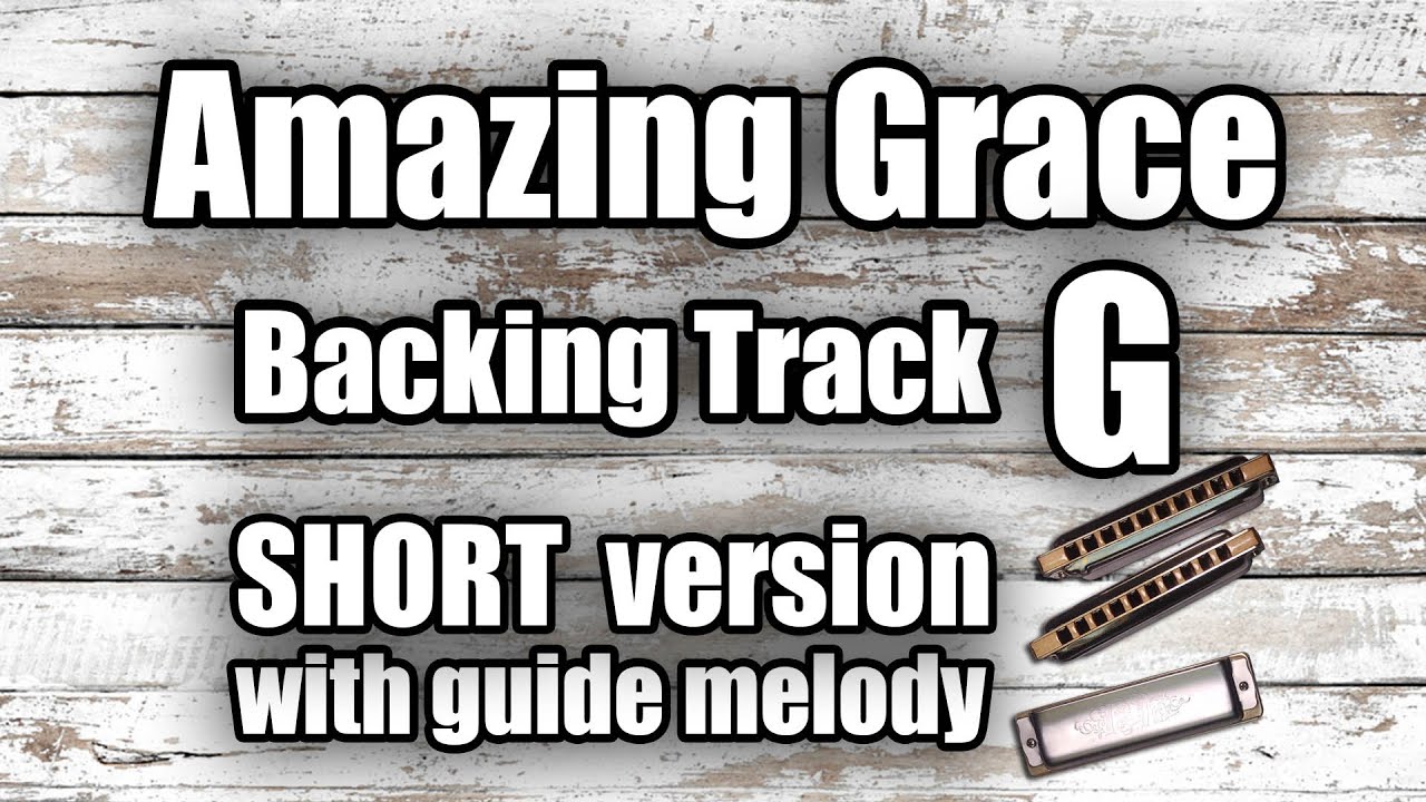Amazing Grace Backing Track G 60bpm | Short version with guide melody ...