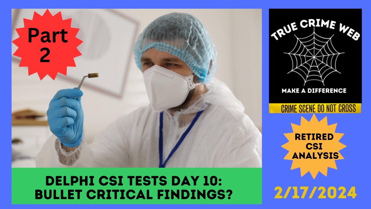 Delphi CSI Tests Day 10: Bullet Critical Findings? - YouTube