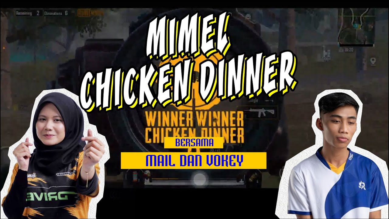 MIMEL LIVESTREAM - MIMEL DAPAT CHICKEN DINNER BERSAMA MAIL DAN VOKEY ...
