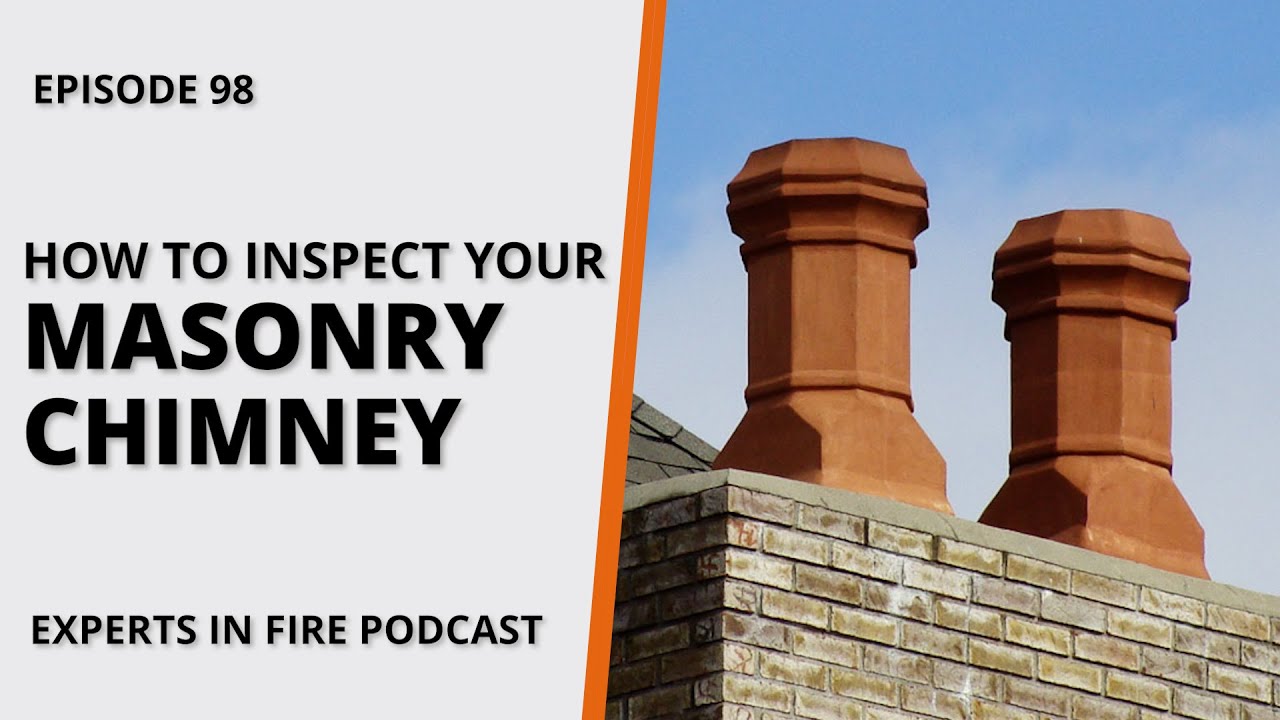 How to Inspect Your Masonry Chimney | Episode 98 | Experts in Fire ...