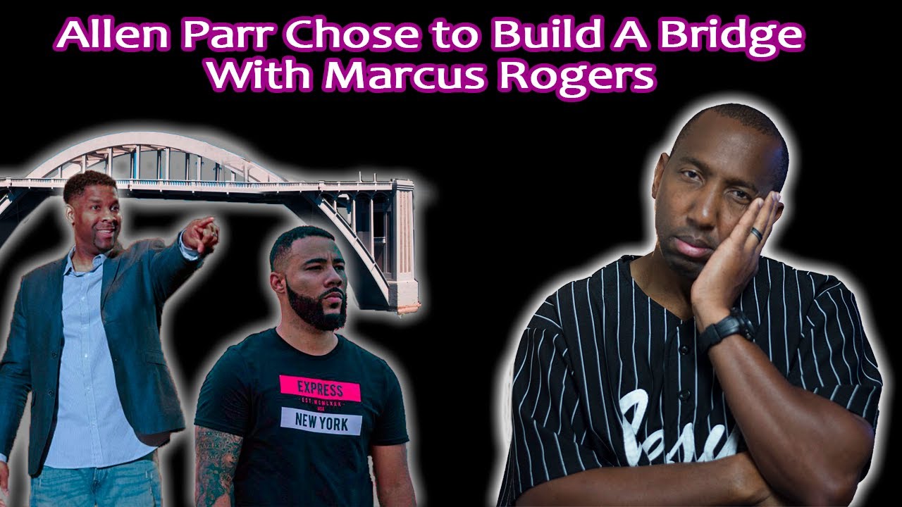 Allen Parr Chose to Build a Bridge With Marcus Rogers - YouTube