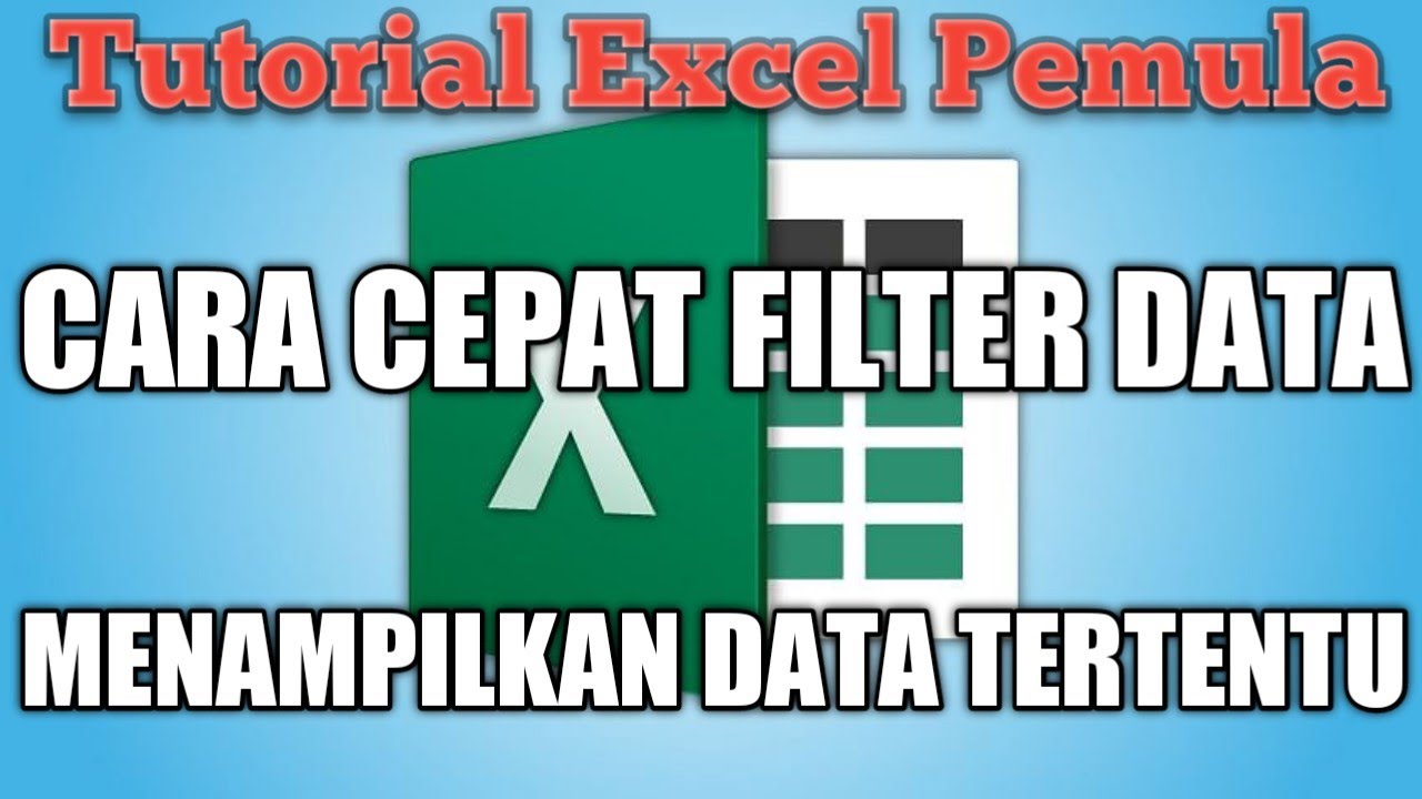 tutorial dan Cara bagaimana Filter Data excel Untuk menampilkan data yang di inginkan - YouTube