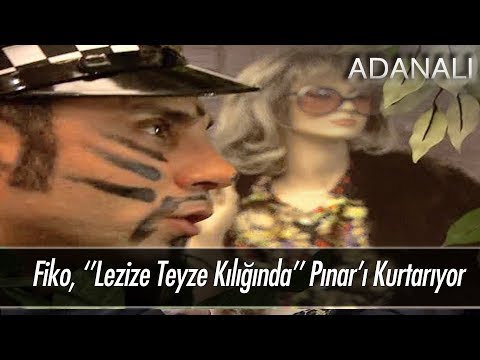 Fiko'' Lezize teyze kılığında'' Pınar'ı kurtarıyor - Adanalı