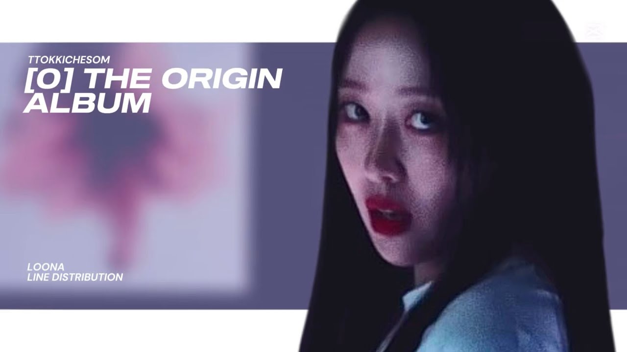 LOONA - [0] THE ORIGIN ALBUM | Line Distribution - YouTube