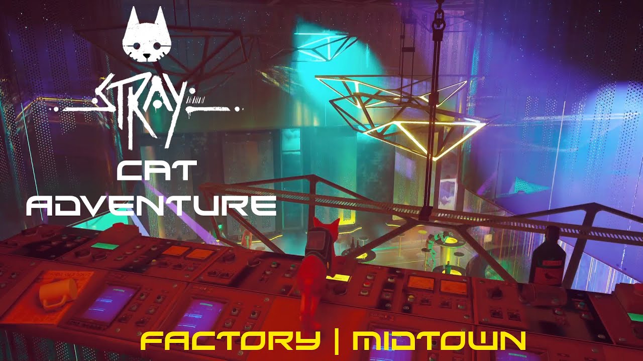Stray - Part 7 | Cute Cat Adventure | Factory | Midtown - YouTube