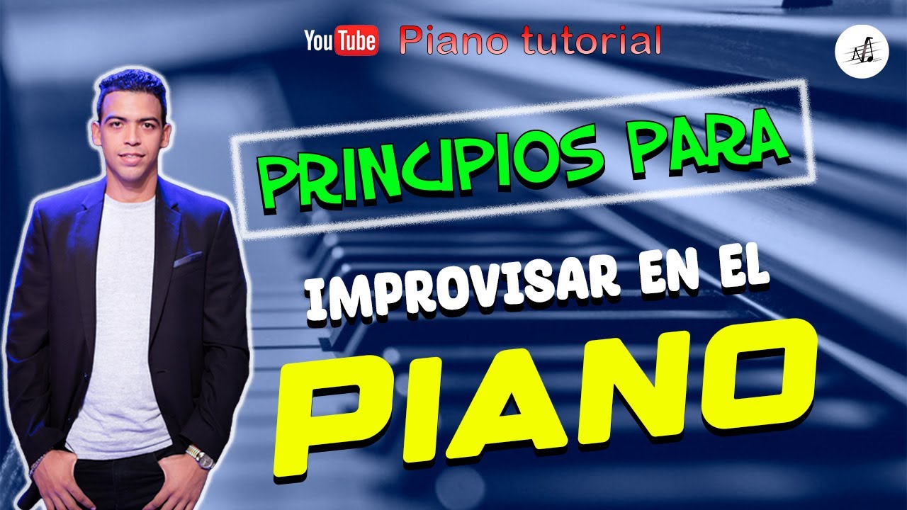 Principios para improvisar en el piano. Como improvisar jazz. Primeros ...