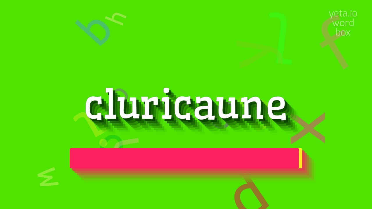 CLURICAUNE - How to pronounce Cluricaune? - YouTube